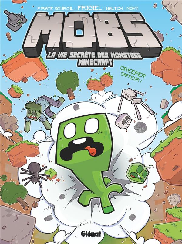 MOBS, La vie secrète des monstres Minecraft – Tome 1: creeper gaffeur ...